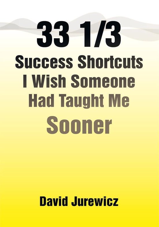 33 1/3 Success Shortcuts I Wish Someone Had Taught Me Sooner (ebook ...