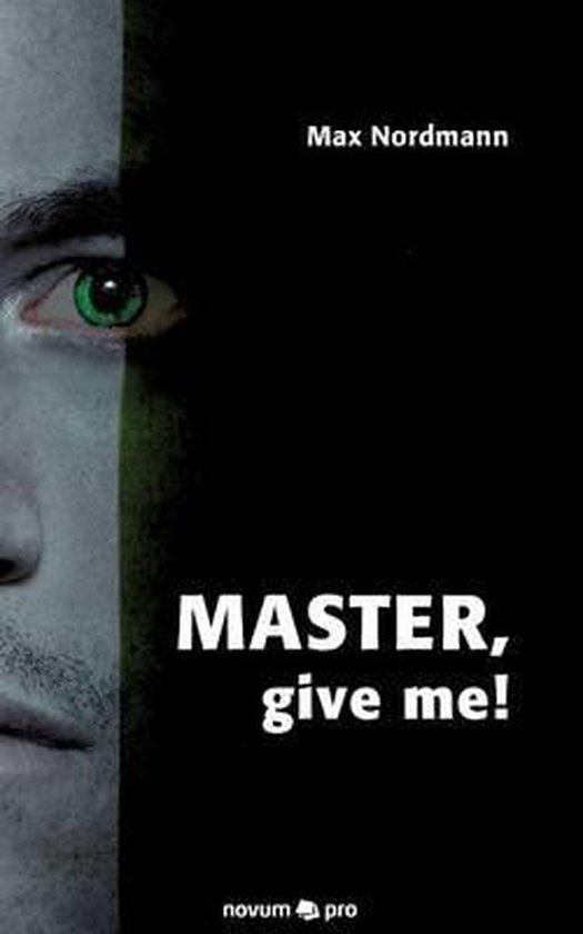 Master, Give Me!, Nordmann Max | 9783850229739 | Boeken | bol