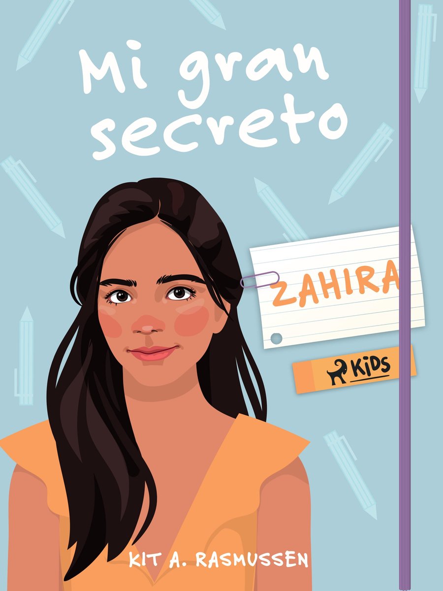 Mi gran secreto - Mi gran secreto: Zahira (ebook), Kit A. Rasmussen ...