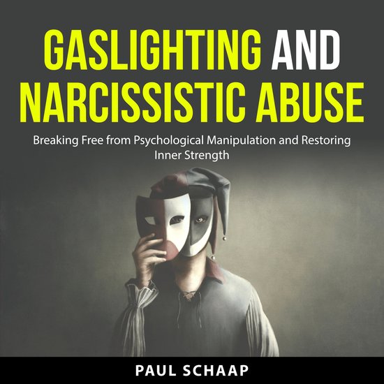 Gaslighting and Narcissistic Abuse, Paul Schaap | 9798823497657 | Boeken | bol