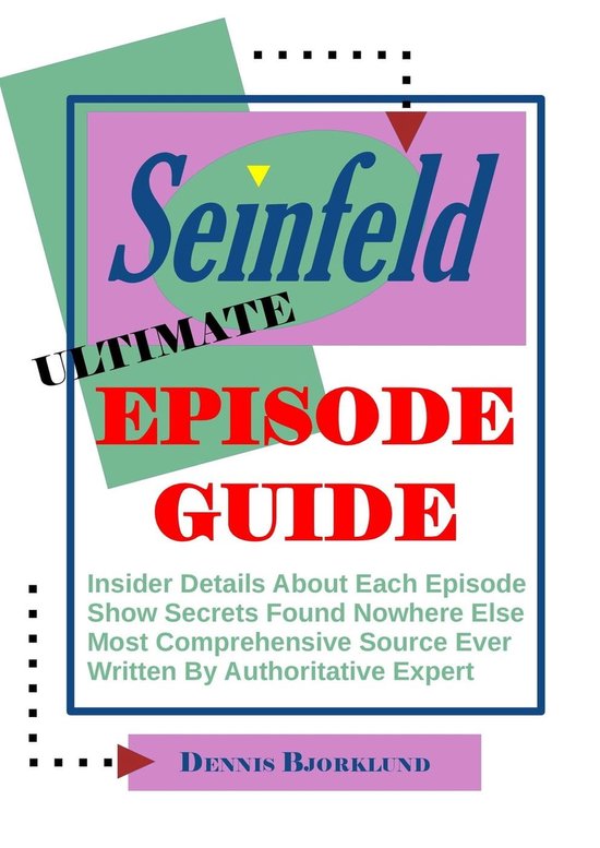 Seinfeld Ultimate Episode Guide (ebook), Dennis Bjorklund ...