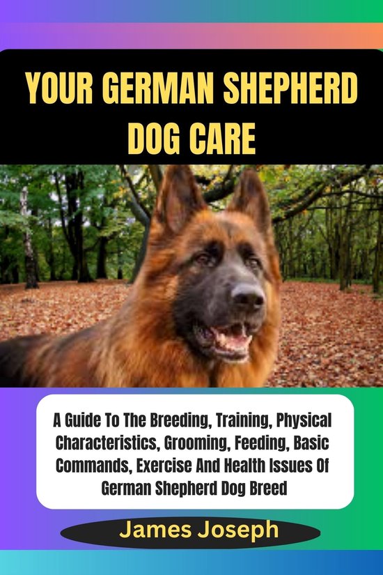 YOUR GERMAN SHEPHERD dog care (ebook), James Joseph | 1230007155260 ...