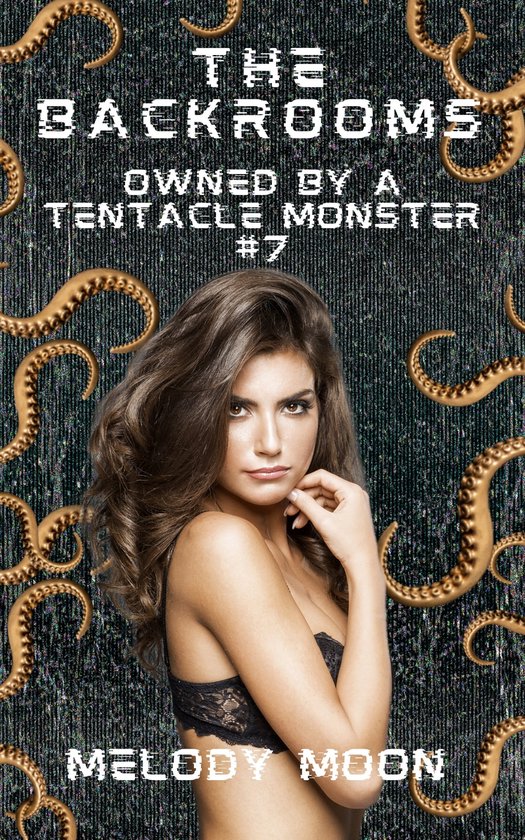 The Backrooms Tentacle Monster Sex Erotica 7 The Backrooms Owned By