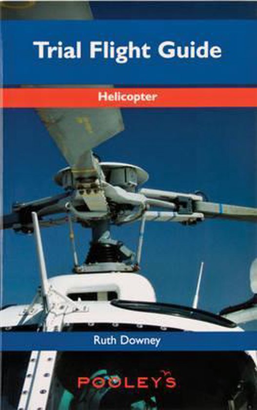 Trial Flight Guide - Helicopter, Ruth Downey | 9781843360940 | Boeken ...
