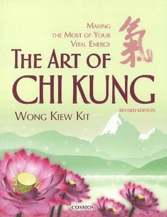 The Art of Chi Kung, Kiew Kit Wong | 9789834087944 | Boeken | bol