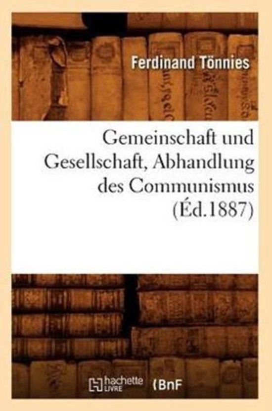 Gemeinschaft Und Gesellschaft, Abhandlung Des Communismus ( d.1887 ...