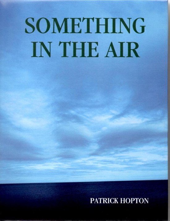 Something in the Air (ebook), Patrick Hopton | 9781291590692 | Boeken ...