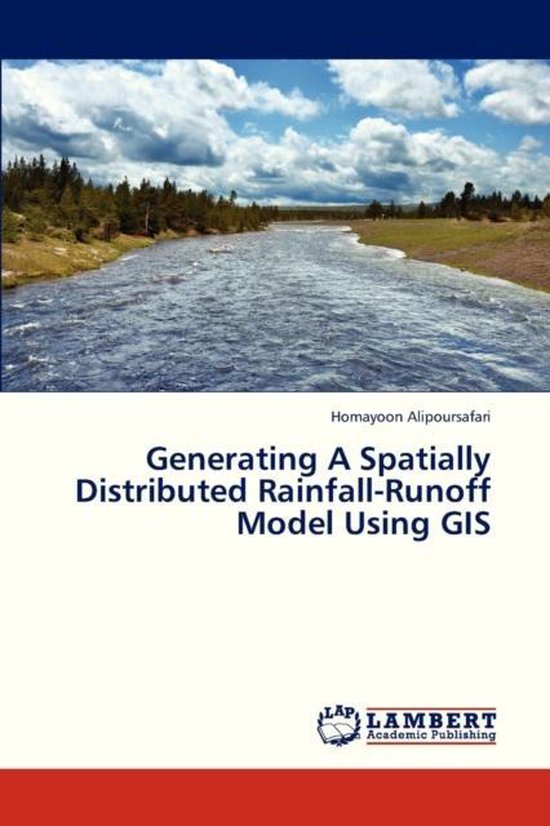 Generating a Spatially Distributed Rainfall-Runoff Model Using GIS ...