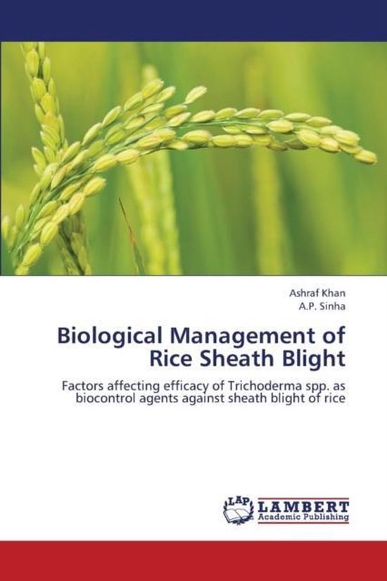 Biological Management of Rice Sheath Blight, Khan Ashraf ...