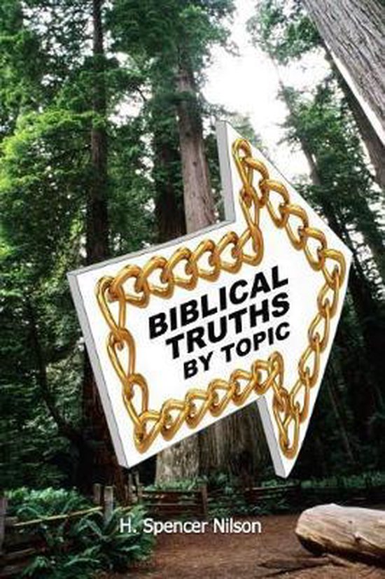 Biblical Truths by Topic | 9781543250268 | H Spencer Nilson | Boeken ...