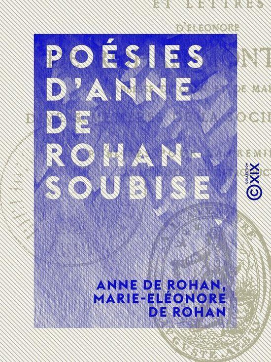 Poésies d'Anne de Rohan-Soubise (ebook), Anne de Rohan | 9782346048762 ...