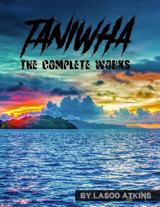 Taniwha: The Complete Works (ebook), Lasco Atkins | 9780244653781 ...