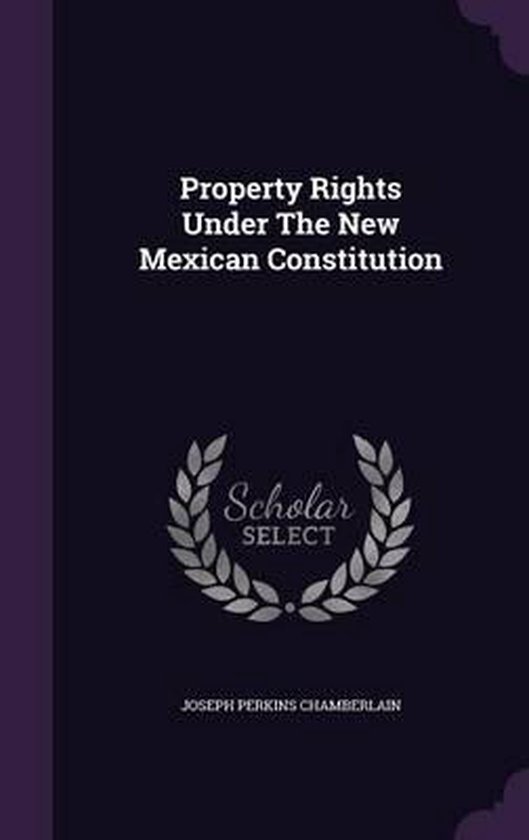 Property Rights Under the New Mexican Constitution, Joseph Perkins ...