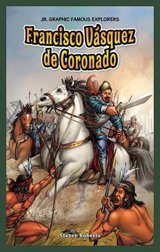 Francisco Vasquez de Coronado, Steven Roberts | 9781477701256 | Boeken ...