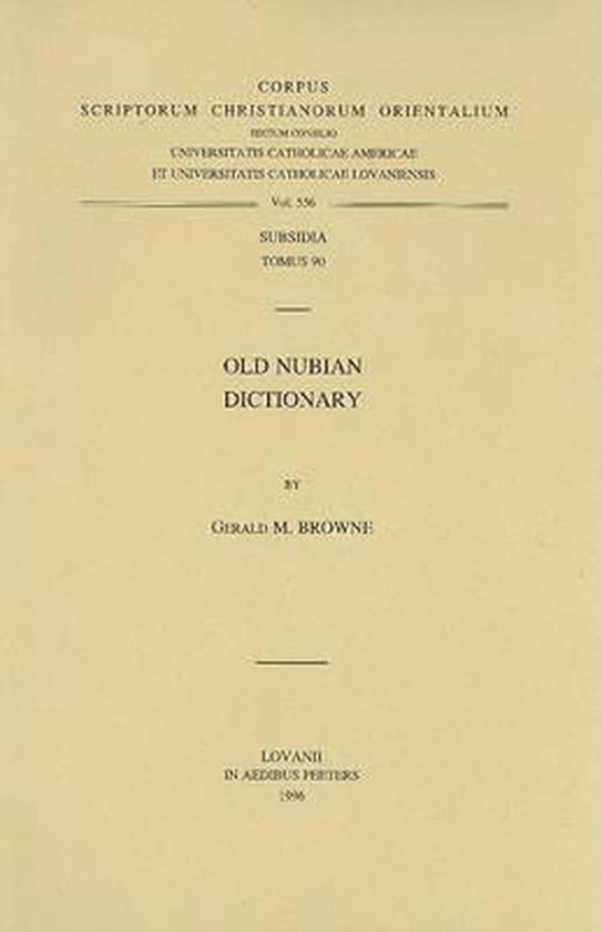 Old Nubian Dictionary | 9789068317879 | Gerald M. Browne | Boeken | bol.com