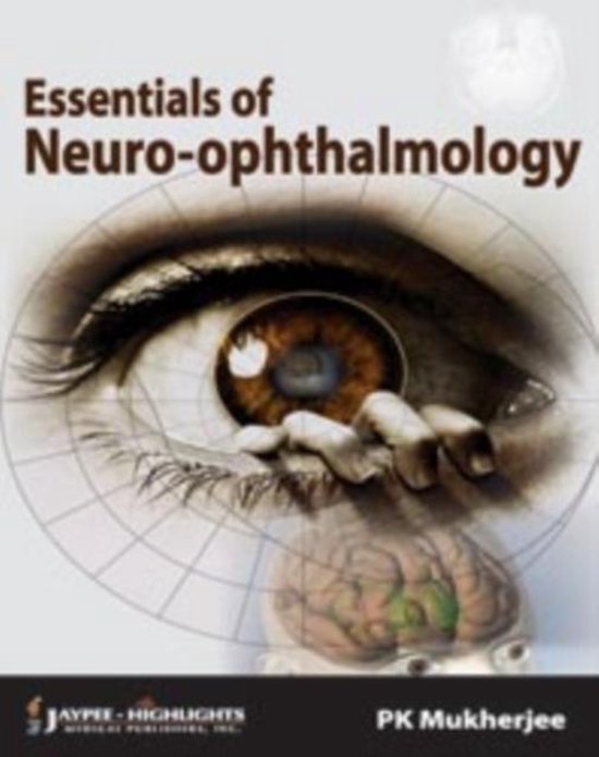 Essentials of Neuro Ophthalmology, PK Mukherjee | 9788184489828 ...