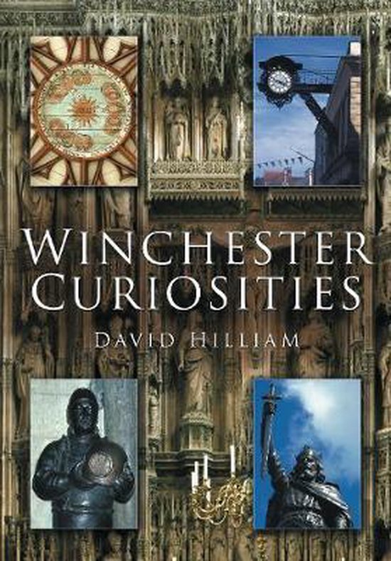 Winchester Curiosities, David Hilliam | 9780750948906 | Boeken | bol.com