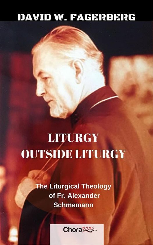 Liturgy Outside Liturgy (ebook), David W. Fagerberg | 9789887851585 ...