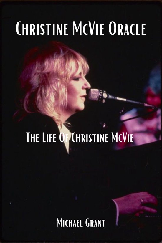Christine McVie Oracle (ebook), Michael Grant | 1230005966899 | Boeken ...