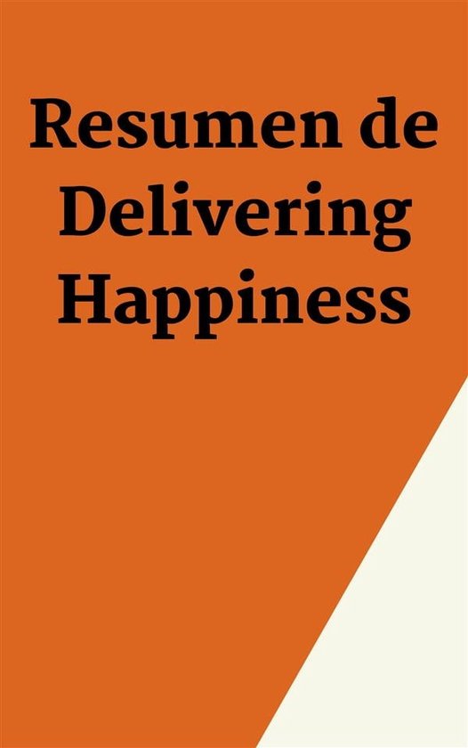 Resumen de Delivering Happiness (ebook), Mente B | 9791222036038 ...