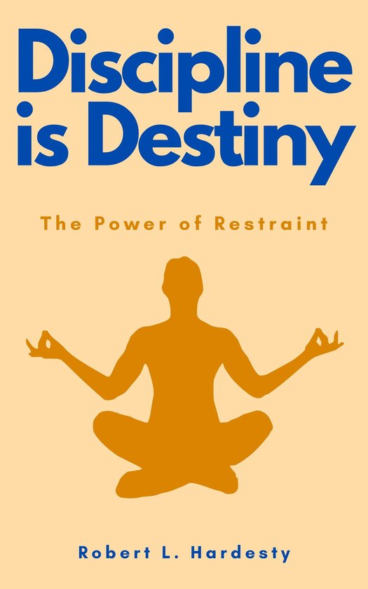 Discipline is Destiny (ebook), Robert L. Hardesty | 1230005920648 ...