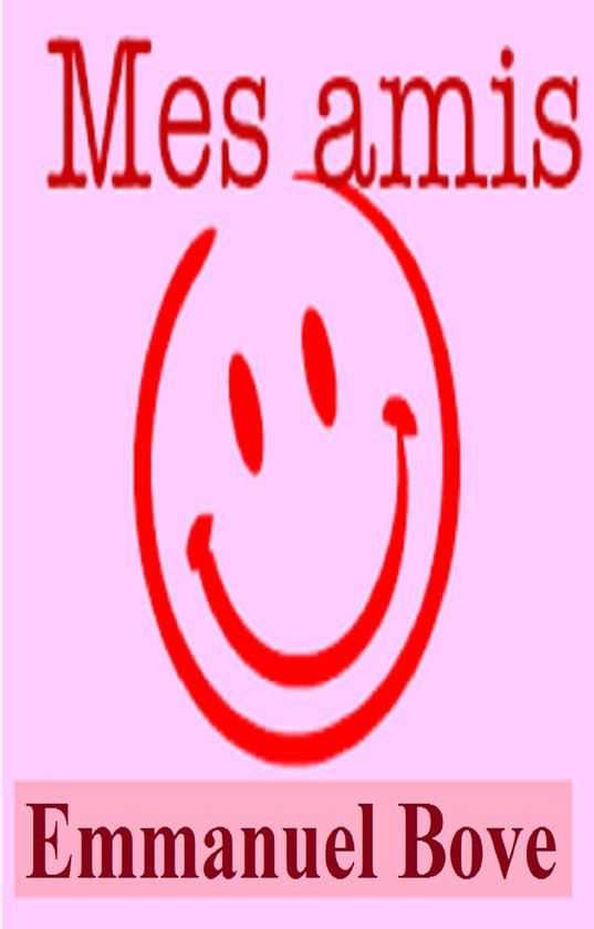 Mes Amis (ebook), Emmanuel Bove | 1230003308479 | Boeken | bol