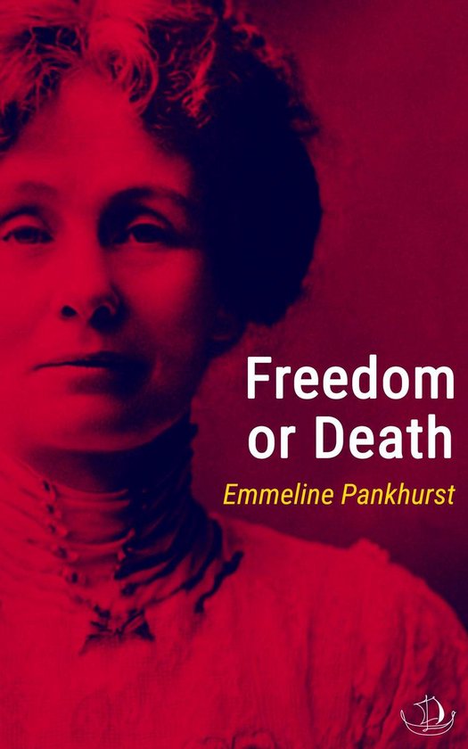 Freedom or Death (ebook), Emmeline Pankhurst | 1230003456064 | Boeken ...