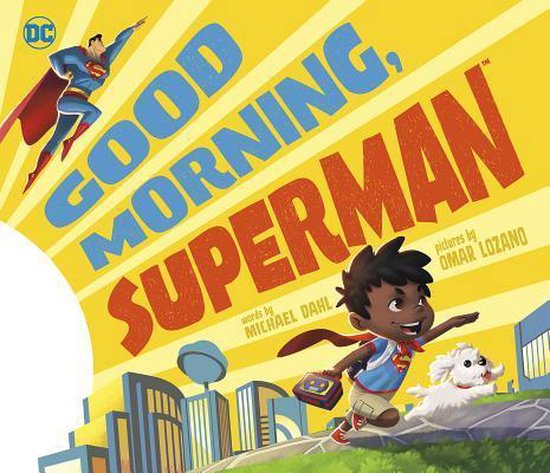 Good Morning, Superman!, Michael Dahl | 9781515809708 | Boeken | bol.com