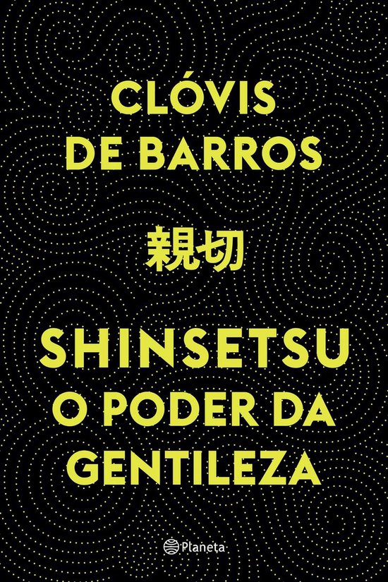 Shinsetsu: O poder da gentileza (ebook), Clóvis de Barros Filho ...