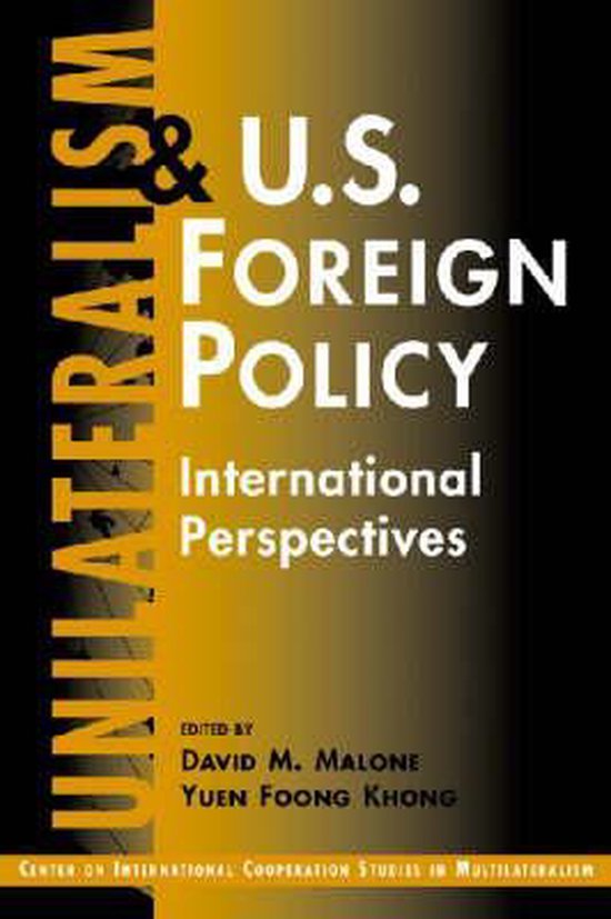 Unilateralism and U.S. Foreign Policy | 9781588261199 | David M. Malone ...