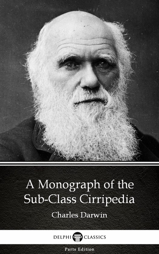 Delphi Parts Edition (Charles Darwin) 6 - A Monograph of the Sub-Class Cirripedia by... | bol.com