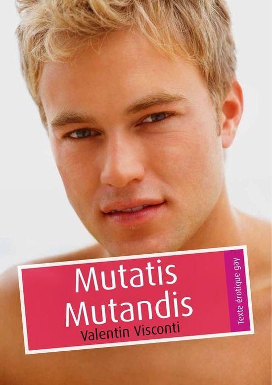 Pulp gay - Mutatis Mutandis (pulp gay) (ebook), Valentin Visconti | 9782363076755 | Boeken | bol.com