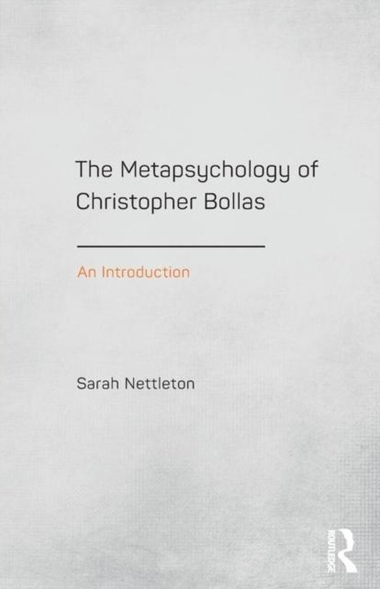 Metapsychology Of Christopher Bollas | 9781138795556 | Sarah Nettleton ...
