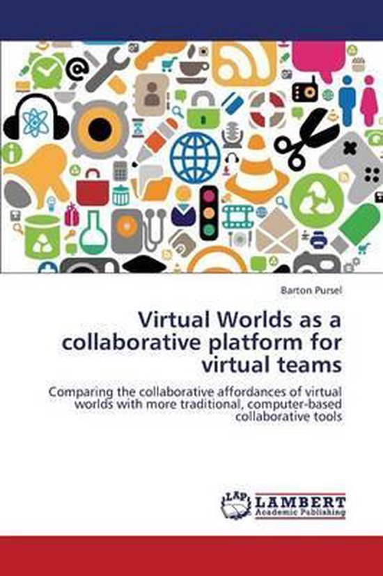 Virtual Worlds as a Collaborative Platform for Virtual Teams ...