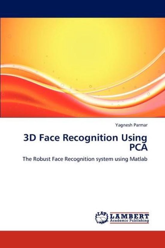 3D Face Recognition Using PCA | 9783848444014 | Yagnesh Parmar | Boeken | bol.com