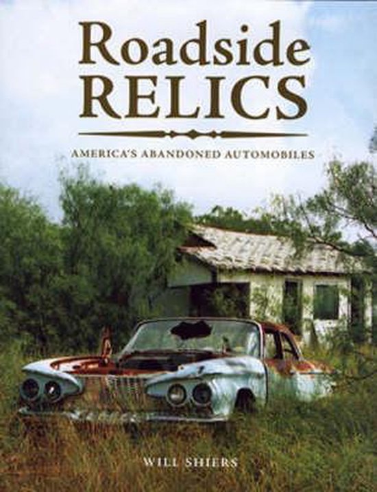 Roadside Relics, Will Shiers | 9780760327487 | Boeken | bol.com