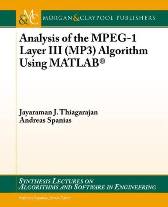 Analysis Of The Mpeg 1 Layer Iii Mp3 Algorithm Using Matlab 9781608458011