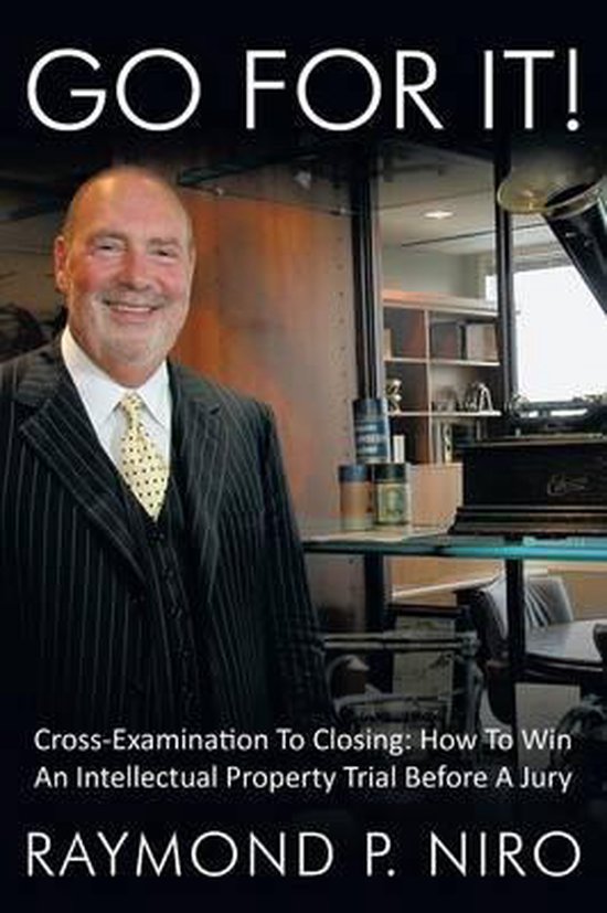 Go for It!: Cross-Examination To Closing | 9781449032692 | Raymond P ...