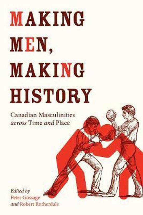 Making Men, Making History | 9780774835640 | Peter Gossage, Robert ...