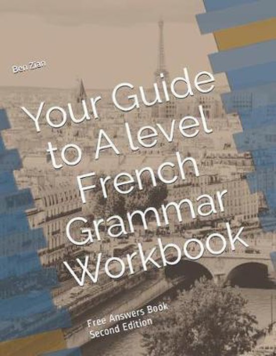 Your Guide to A level French Grammar Workbook | 9781794684720 | Ben ...