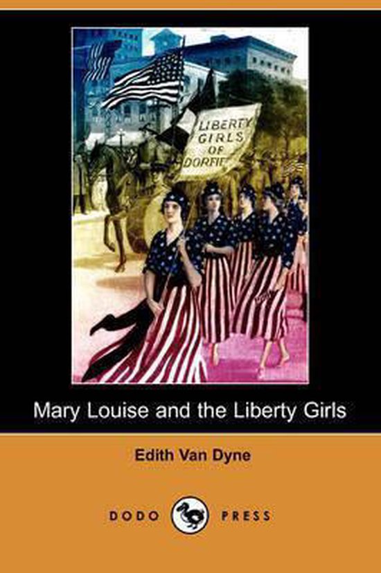 Mary Louise and the Liberty Girls (Dodo Press), Edith Van Dyne ...