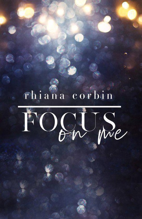 Focus on me (ebook), Rhiana Corbin | 9783748566328 | Boeken | bol.com