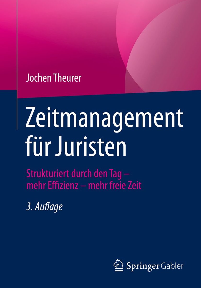 Zeitmanagement für Juristen (ebook), Jochen Theurer | 9783658268343 ...