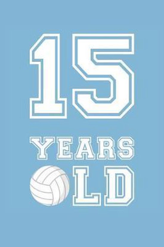 Volleyball Notebook - 15 Years Old Volleyball Journal - 15th Birthday ...