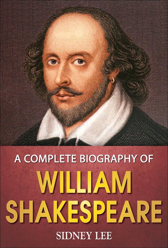 A Complete Biography of William Shakespeare (ebook), Sidney Lee ...
