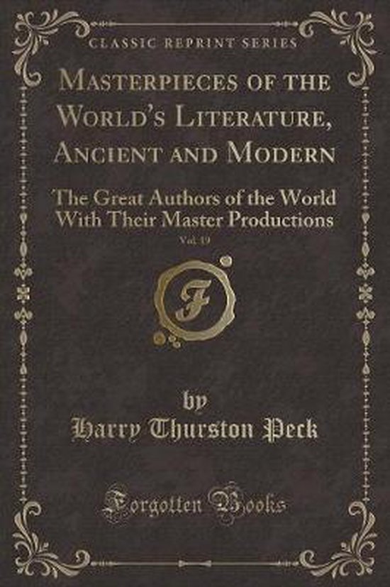 Masterpieces of the World's Literature, Ancient and Modern, Vol. 19 ...