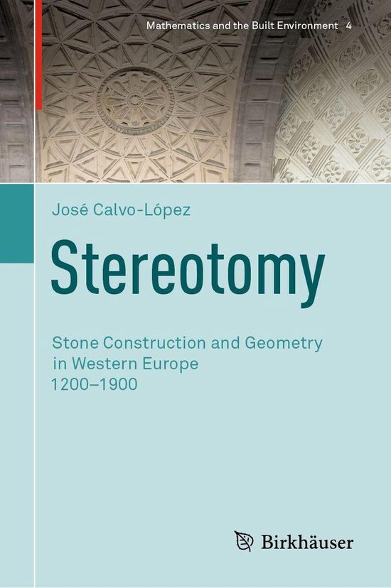 Mathematics and the Built Environment 4 - Stereotomy (ebook), Jose ...