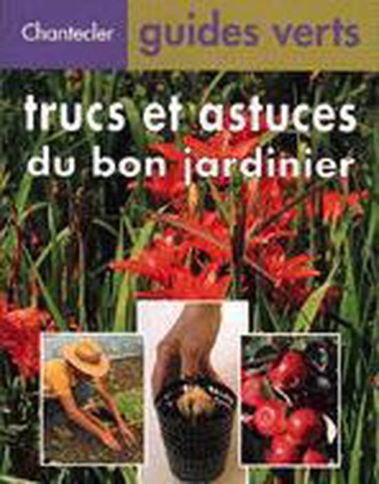 Guides verts 10. Trucs et astuces du bon jardinier | 9782803433490 ...