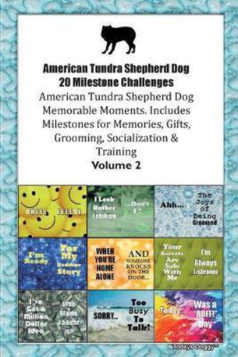 American Tundra Shepherd Dog 20 Milestone Challenges American Tundra ...