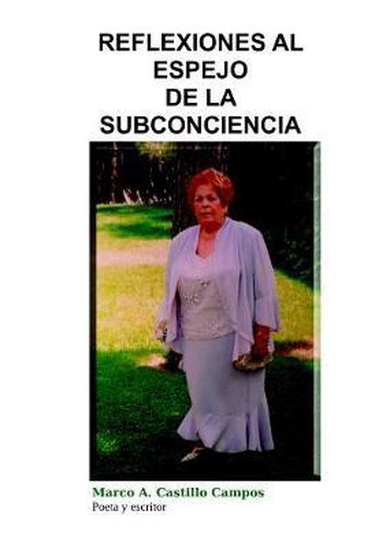 Reflexiones al espejo de la subconciencia, Marco A. Castillo Campos ...